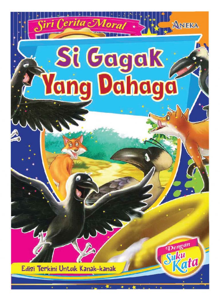 SI GAGAK YANG DAHAGA – ANEKA PUBLICATION & DISTRIBUTORS